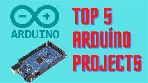 top 5 arduino projects 2021 top 5 arduino projects to