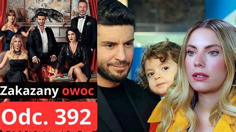 Zakazany Owoc Odcinek 392 W Czwartek 25 Stycznia 2024 Roku O Godz