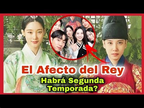 El Afecto del Rey Habrá Segunda Temporada De que podria tratar