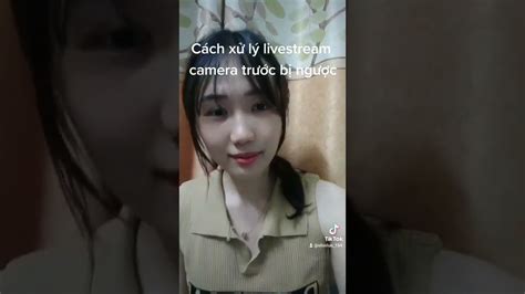 Cách chỉnh lỗi livestream bị ngược chiều khi dùng camera trước trên