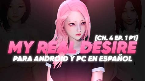 My Real Desire Ch 4 Ep 1 P1 Para Android y Pc en Español YouTube