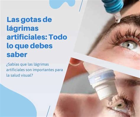 Las gotas de lágrimas artificiales Todo lo que debes saber