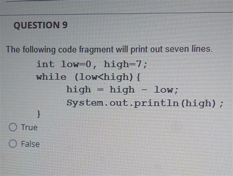solved the following code fragment will print out seven