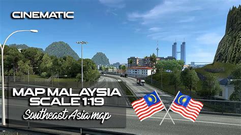ETS2 Map Malaysia 1 43 Teaser Cinematic Southeast Asia Map Project