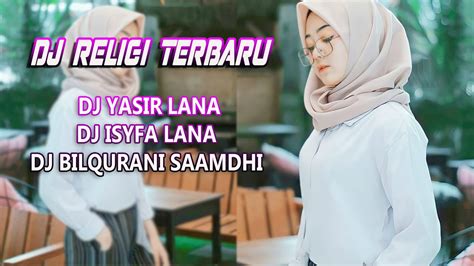 Dj Religi Yasir Lana Isyfa Lana Bil Qur Ani Sa Amdhi Full Bass