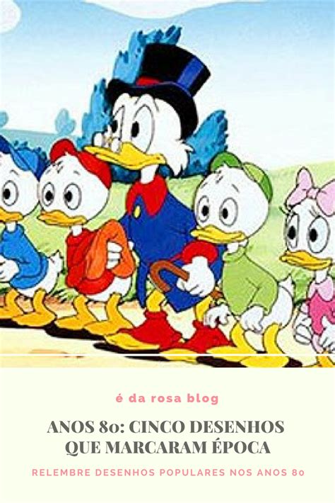 Anos 80 cinco desenhos que marcaram época É da Rosa