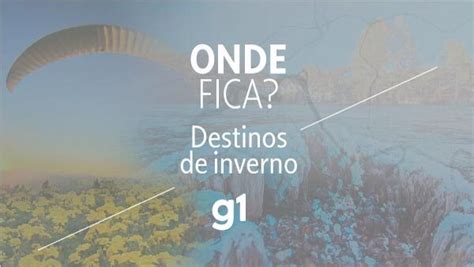 G1 Onde Fica Destinos De Inverno Turismo E Viagem