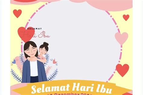 Klik DiSini Ini 15 Link Twibbon Hari Ibu 2022 Desain Penuh Kasih