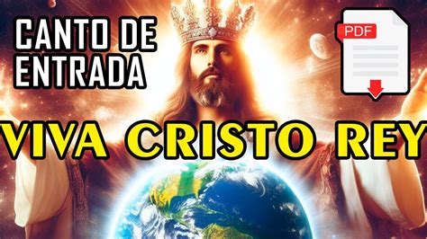 VIVA CRISTO REY CANTO DE ENTRADA CRISTO REY DEL UNIVERSO