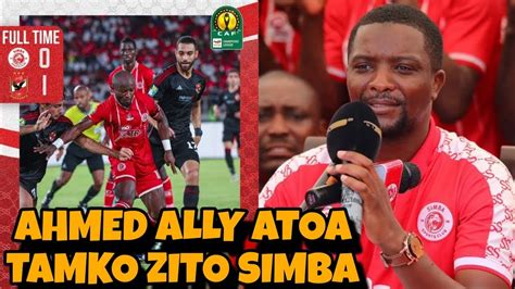 Alichokisema AHMED ALLY Atoa Tamko Zito SIMBA Baada Ya Kufungwa 1 0