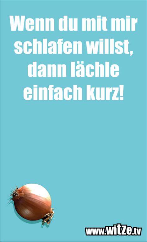 Wenn du mit Kategorie Lustige Anmachsprüche Witze tv