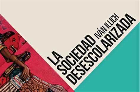La sociedad desescolarizada Iván Illich