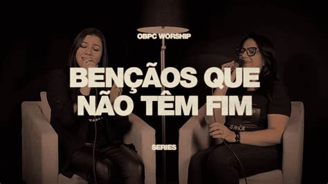 Bençãos Que Não Têm Fim Counting My Blessings OBPC Worship Series
