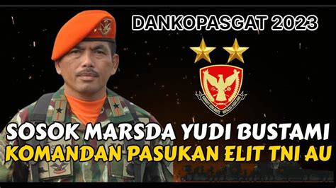 Miliki Rekam Jejak Luar Biasa Ini Sosok Yudi Bustami Komandan Pasukan