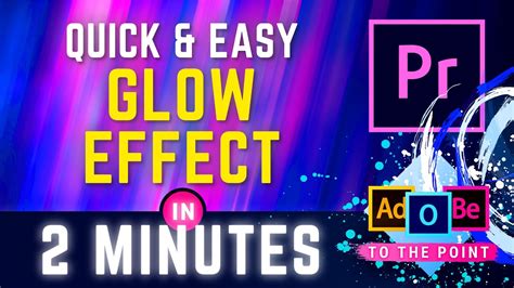 Glowing Aura Premiere Pro Quick Easy Dreamy Glow Effect Youtube