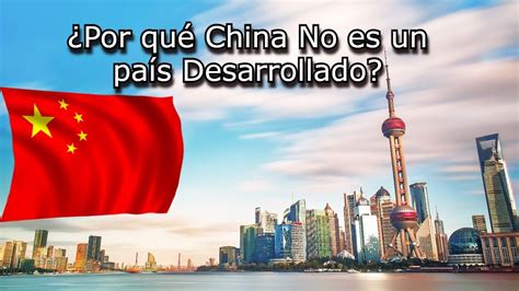 Por qué China NO es un país DESARROLLADO YouTube