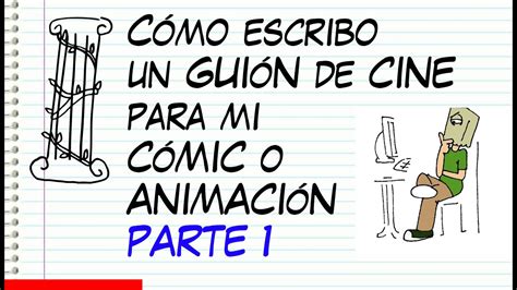 Columna Cómo escribo un GUIÓN CINEMATOGRÁFICO para mi CÓMIC o