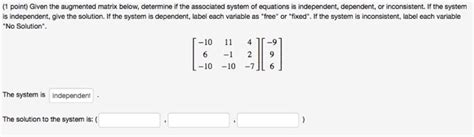 solved 1 point given the augmented matrix below determine