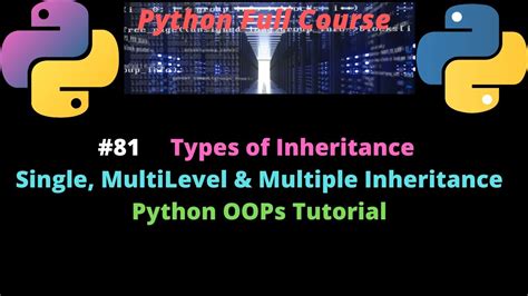 81 types of inheritance in python python oops single multilevel and multiple inheritance