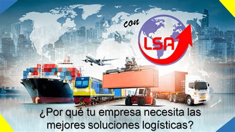 Por qué tu empresa necesita las mejores soluciones logísticas