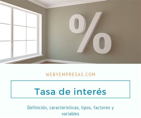 Tasa de Interés definición características y variables Web y Empresas