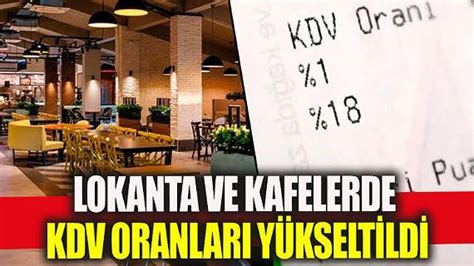Lokanta Ve Kafelerde Kdv Oran Y Kseltildi