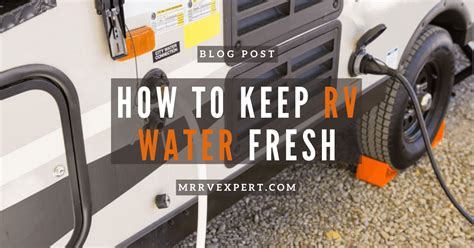 How To Keep RV Water Fresh Solution Mr RV Expert