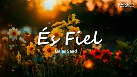 És Fiel I Isaías Saad I Lyric YouTube