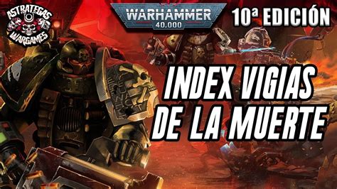 INDEX VIGÍAS DE LA MUERTE Warhammer 40000 décima edición YouTube