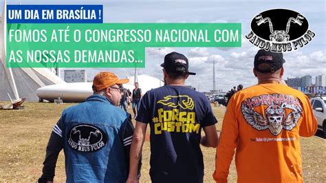 Um dia em Brasília Fomos até o congresso exigir que nossas demandas