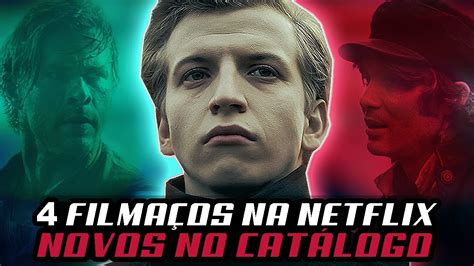 TOP 4 FILMAÇOS na NETFLIX NOVOS no catálogo Melhores filmes Netflix
