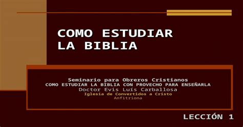 COMO ESTUDIAR LA BIBLIA Seminario Para Obreros Cristianos COMO ESTUDIAR