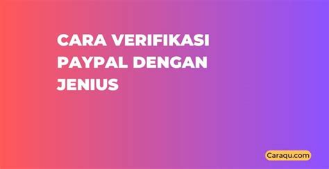 Cara Verifikasi PayPal Dengan Jenius Mudah Dan Cepat