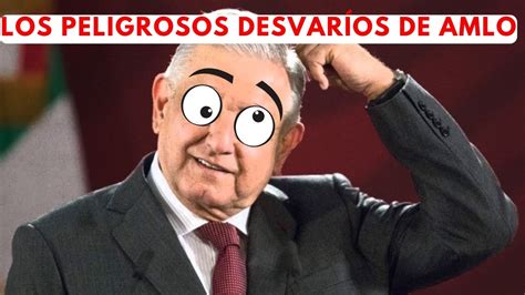 EL RAPIDÍN LOS PELIGROSOS DESVARÍOS DE AMLO YouTube
