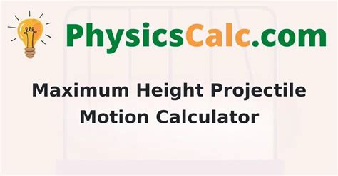 maximum height calculator projectile motion step by step procedure