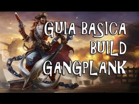 LoL Guia Basica Y Build Gangplank TOP YouTube