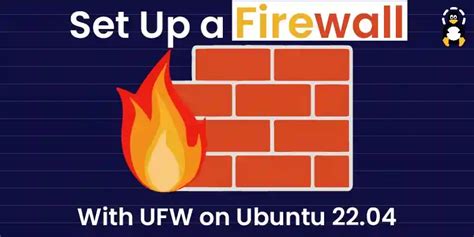 How To Set Up A Firewall With Ufw On Ubuntu Its Linux Foss