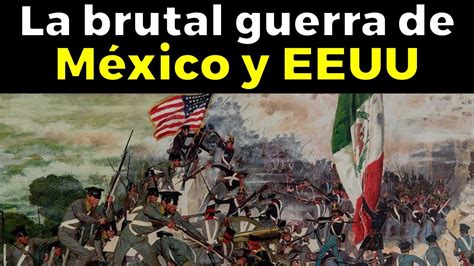 Así Fue La Brutal Derrota de México en la GUERRA de MEXICO ESTADOS