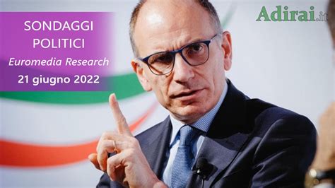 Ultimi Sondaggi Politici 21 Giugno 2022 Sondaggi Euromedia Research