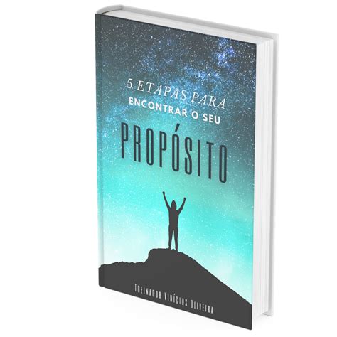 5 ETAPAS PARA ENCONTRAR O SEU PROPÓSITO Vinícius Oliveira Hotmart