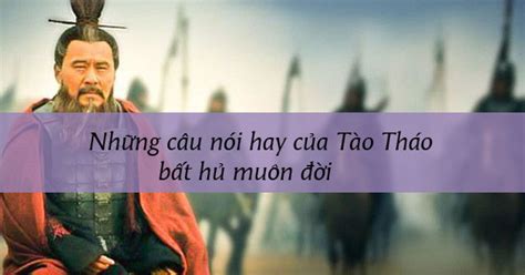 Những câu nói hay của Tào Tháo bất hủ muôn đời VnAsk
