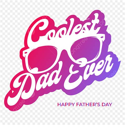Fathers Day Dad Vector Hd PNG Images Coolest Dad Ever Happy Father S
