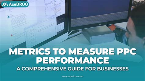 Metrics To Measure PPC Performance A Comprehensive Guide For Businesses