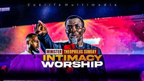 Intimacy Worship With Min Theophilus Sunday Youtube