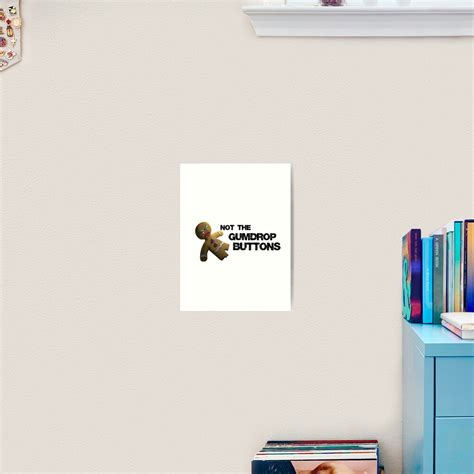 Not The Gumdrop Buttons Shrek Gingy Remake Art Print For Sale By