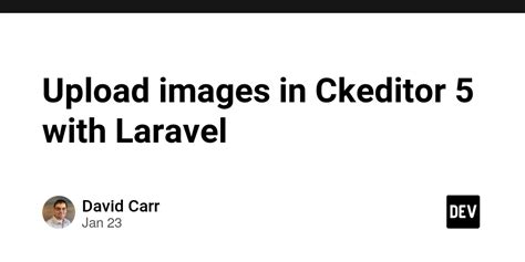 Upload Images In Ckeditor 5 With Laravel DEV Community