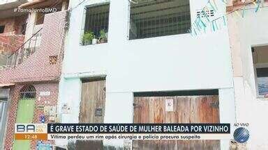 Bahia Meio Dia Salvador Mulher é baleada na porta de casa na RMS