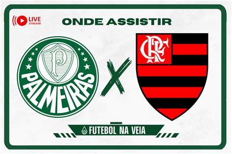 Palmeiras x Flamengo ao vivo e online onde assistir horário e