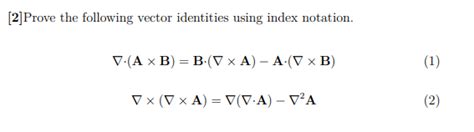 solved [2]prove the following vector identities using index