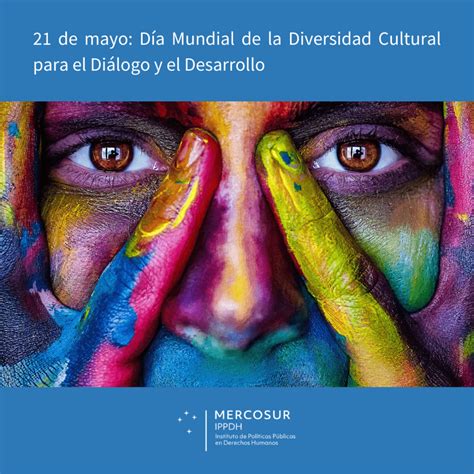 Dia Mundial De La Diversidad Cultural Cultura Diversidad Cultural The